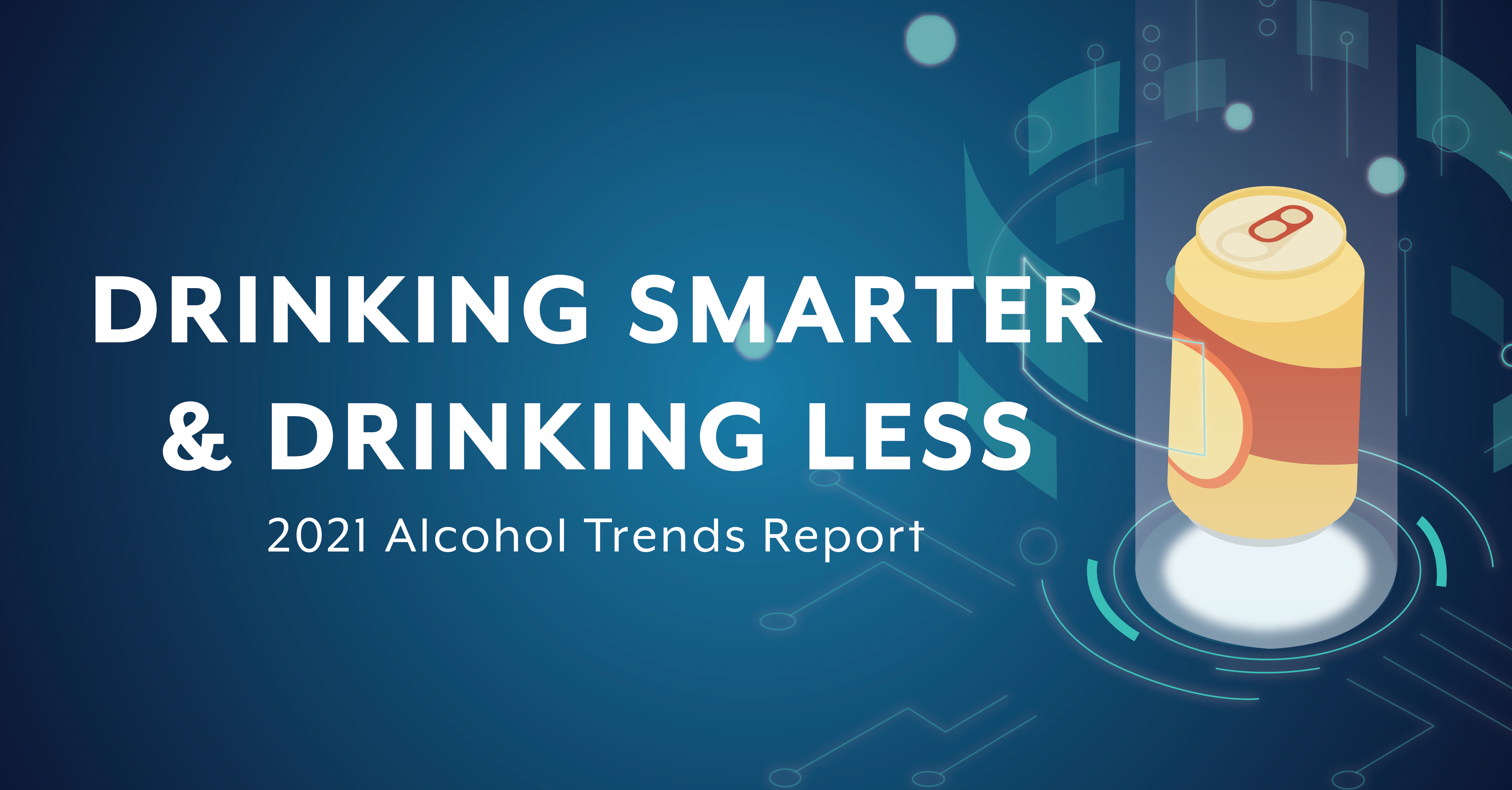 Alcohol Trends in 2021: Drinking Smarter and Drinking Less